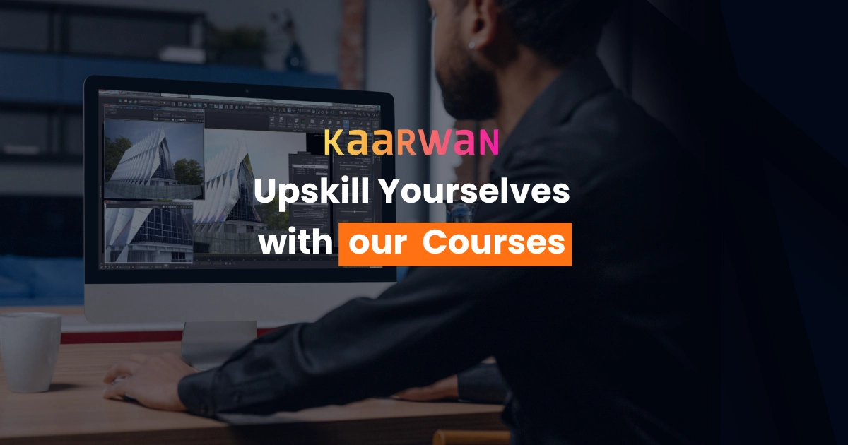 Kaarwan | Architect & Designer Courses for Career Advancement